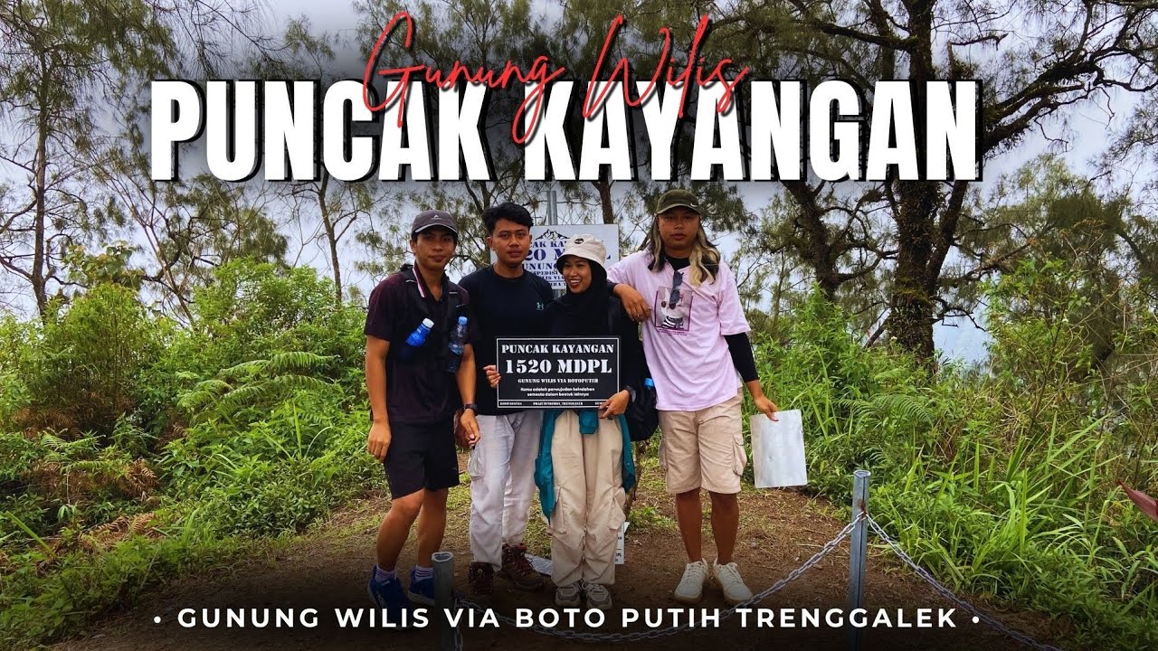 GUNUNG WILIS Via Botoputih Trenggalek || Menuju Puncak Kayangan 1520 ...