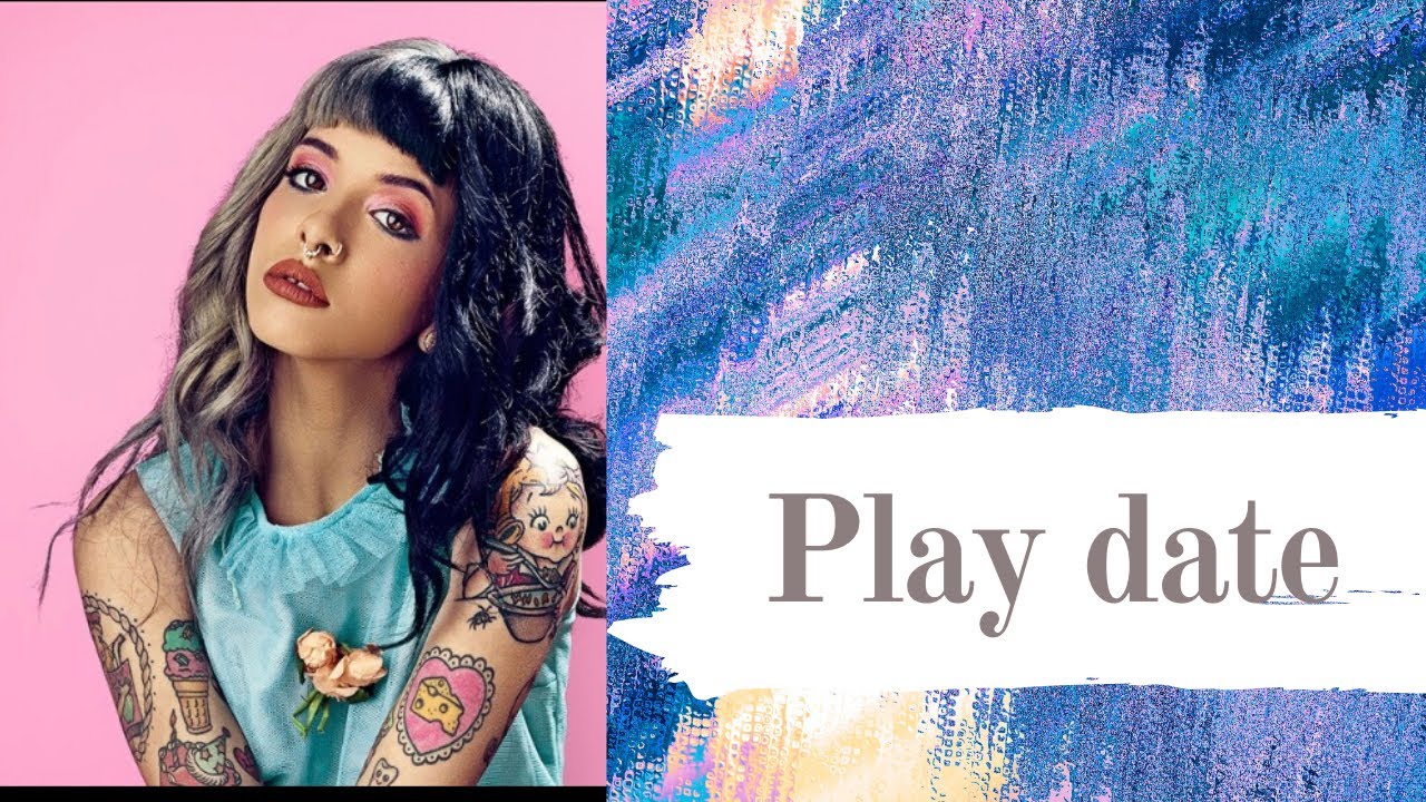 MELANIE MARTINEZ- PLAY DATE LYRICS SONG - YouTube