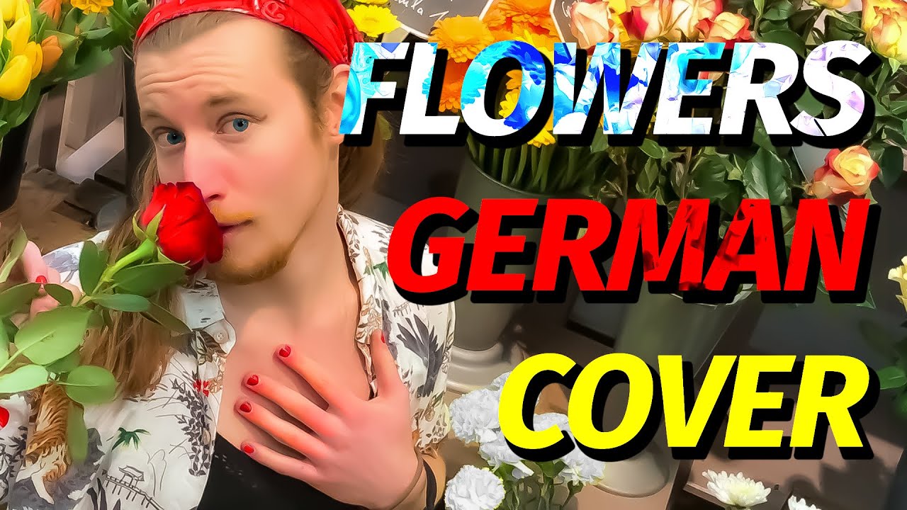 Flowers, a Crazy Bavarian Cover 🌹 (Miley Cyrus Parody - Made in Germany ...
