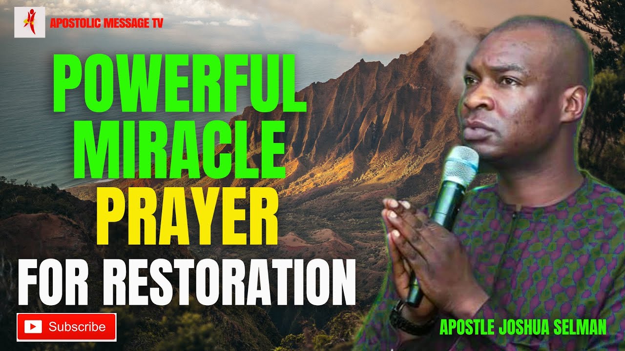 Miracle Prayers for Restoration of lost things by Apostle Joshua Selman || Prophetic word for ...