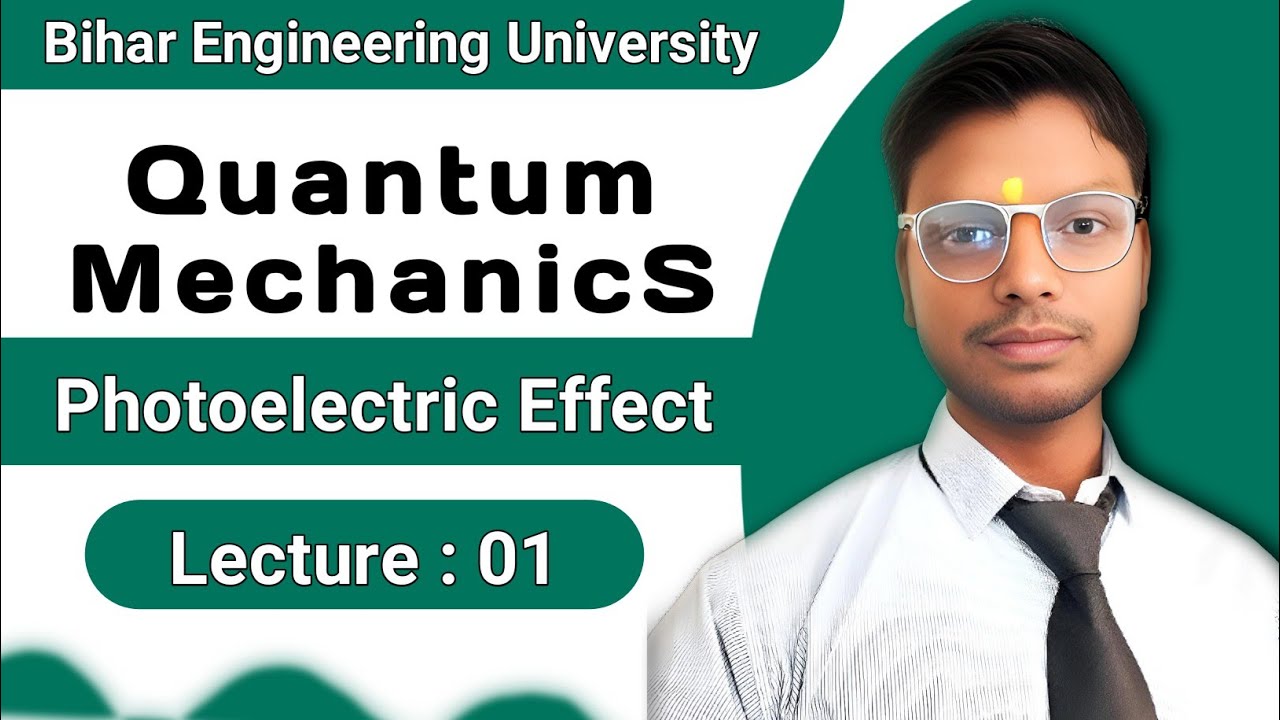 Photoelectric Effect Explained | Quantum Mechanics Lecture 01 ...