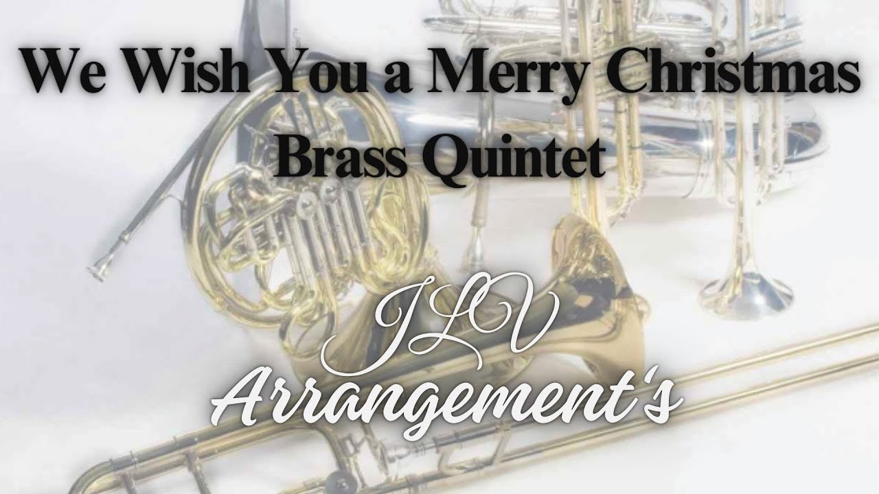 We Wish You a Merry Christmas Brass Quintet Arrangement - YouTube