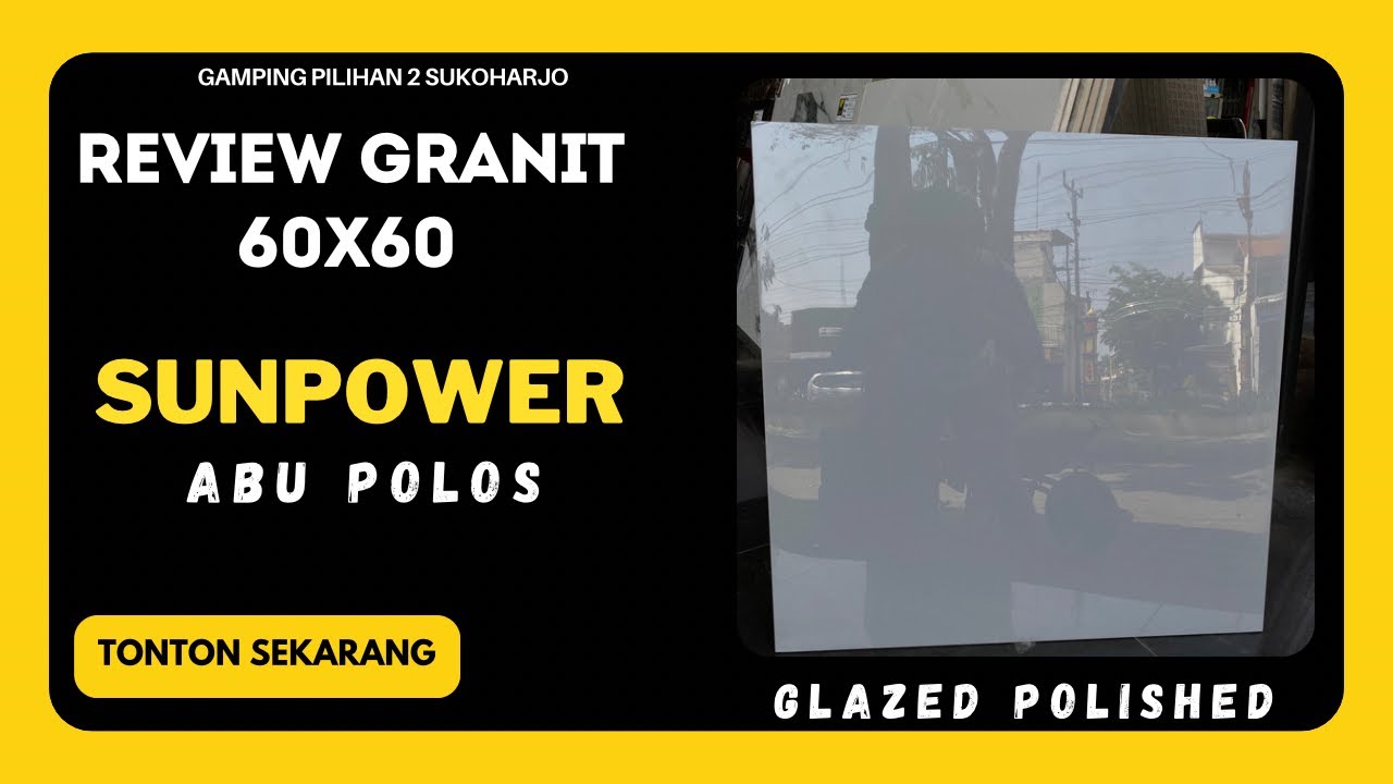 REVIEW GRANIT SUNPOWER ABU POLOS 60x60 || MADE IN INDONESIA - YouTube
