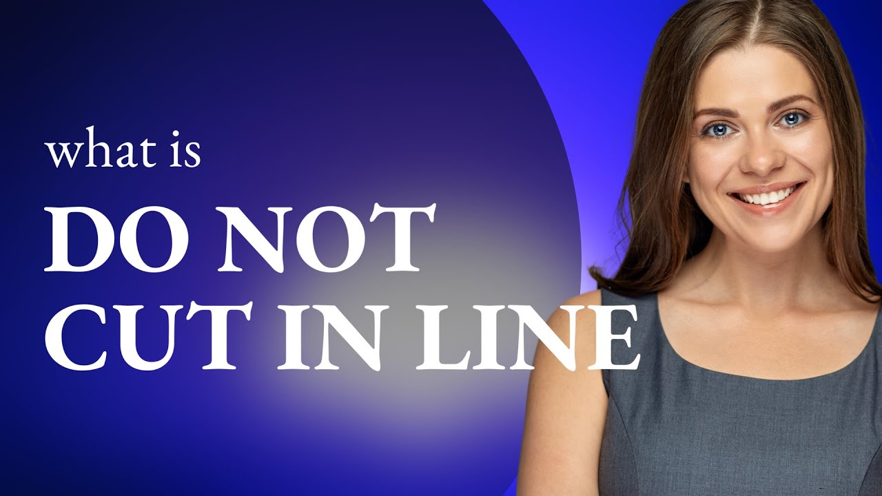 Understanding the Phrase "Do Not Cut in Line" - YouTube