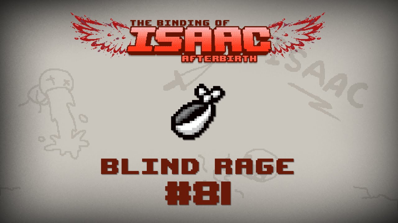 Binding of Isaac: Afterbirth Item guide - Blind Rage - YouTube