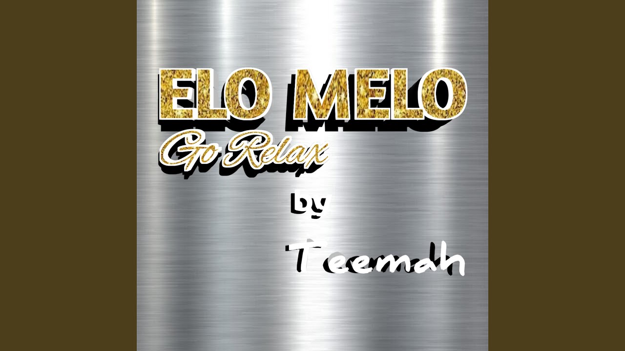 Elo Melo (Go Relax) - YouTube