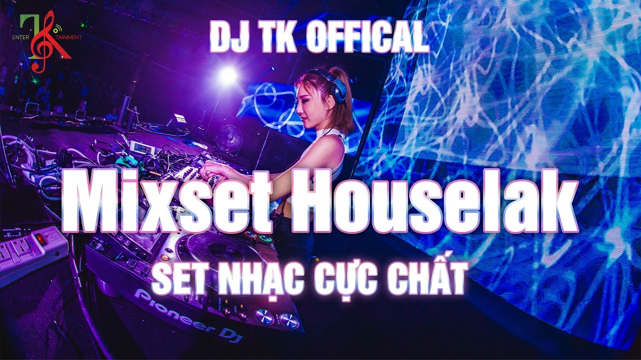 HOUSE LAK - VOL7 - Khói thuốc đợi chờ | DJ TK OFFICIAL MIX - YouTube