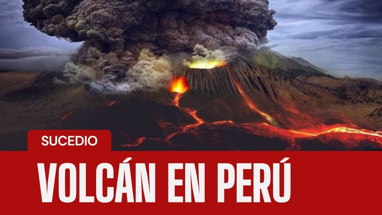El volcán de Perú cuya erupción sepultó a 20 pueblos - YouTube