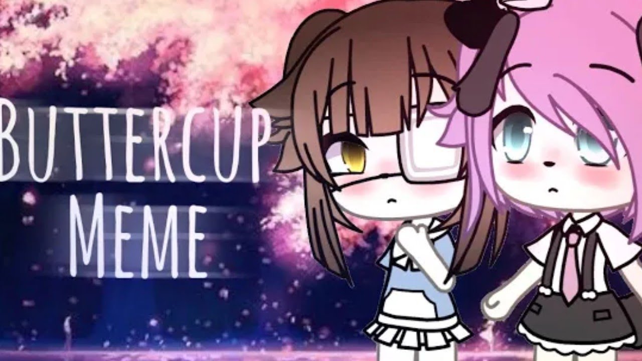 Buttercup /meme/ gacha life [collab ] - YouTube