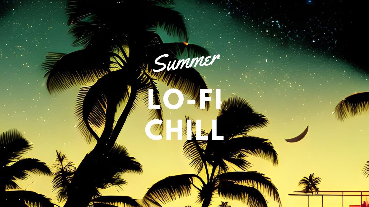 Summer Lofi Chill Vibes 💖 Deep Focus Study/Work Concentration [chill lo ...