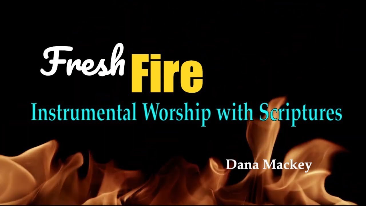🎼Fresh Fire⎮Instrumental Worship with Scriptures🎹 - YouTube