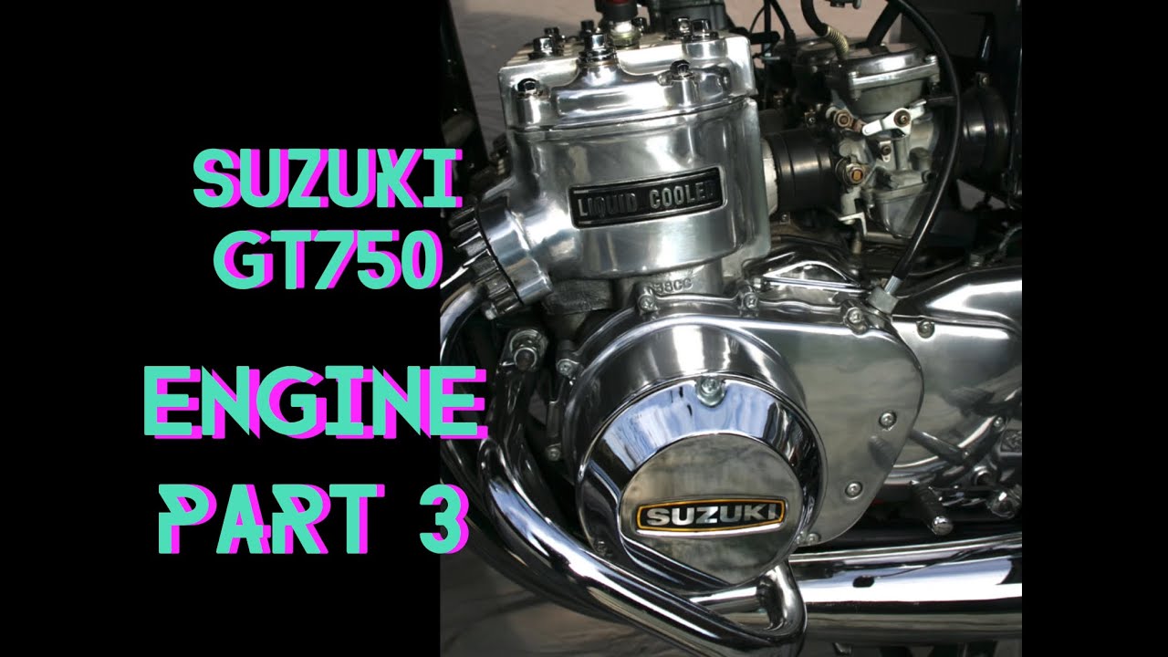 Suzuki GT750 engine Part 3: how & where - YouTube