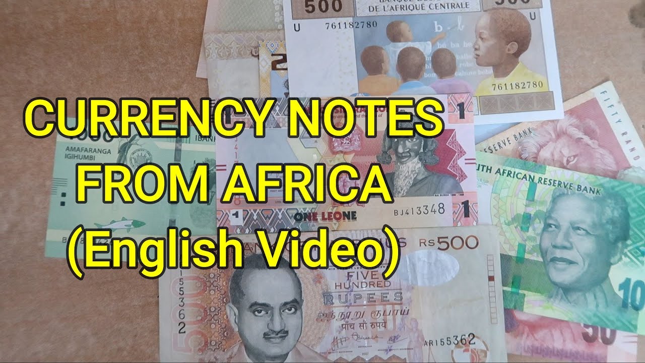 Currency Notes from Africa - Currency Universe English - YouTube