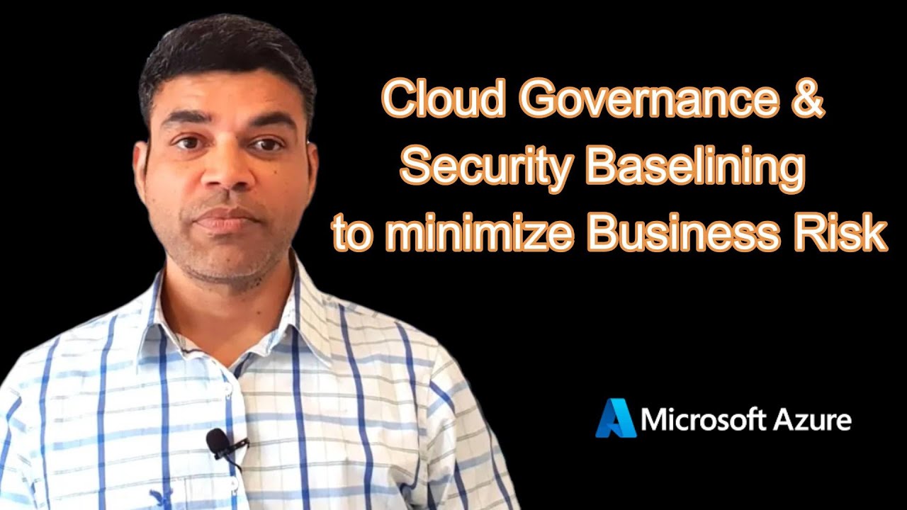 Cloud Governance & Security Baselining to minimize Business Risk - YouTube
