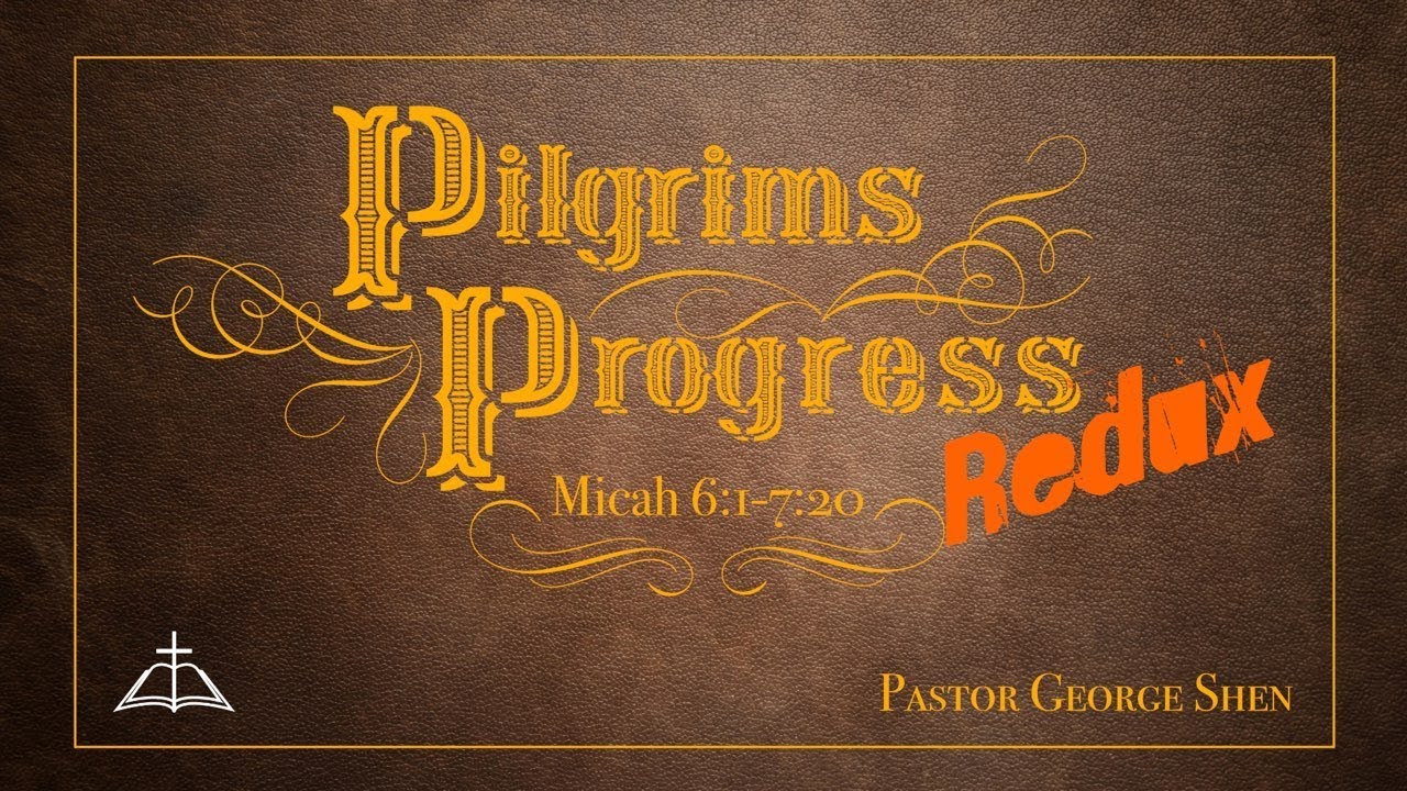 2021-10-24【English Service】【Message: Pilgrim's Progress, Redux】【Micah 6 ...