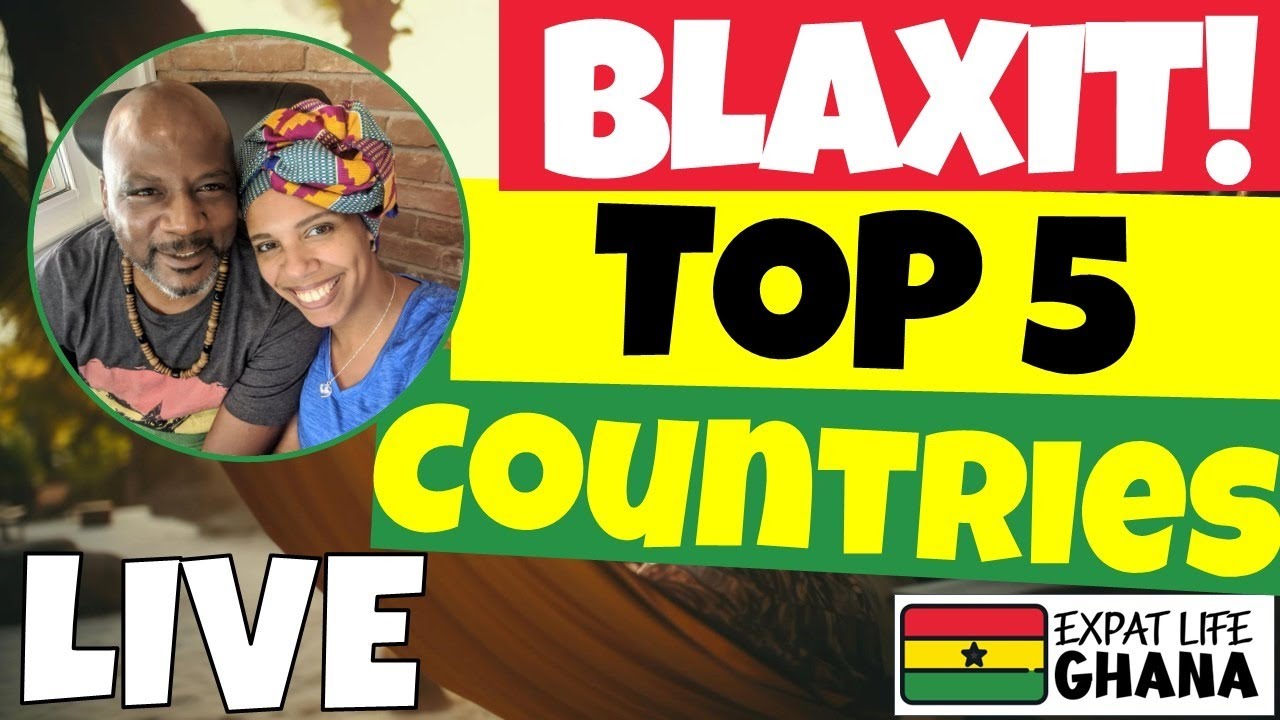 BLAXIT! Top 5 Countries for Black Expats (Not Where You Think...) LIVE ...