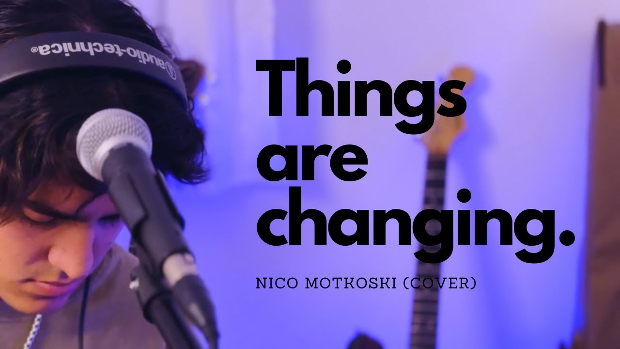 things are changing - YouTube
