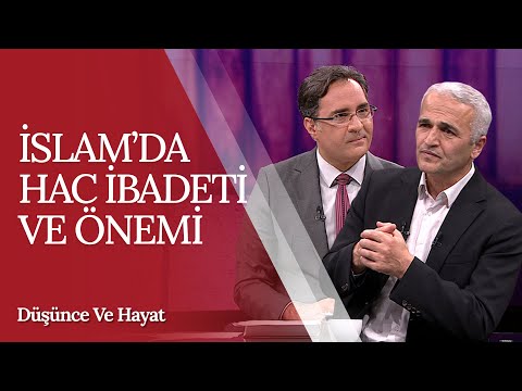 İslam'da Hac İbadeti ve Önemi | Düşünce ve Hayat (99. Bölüm)