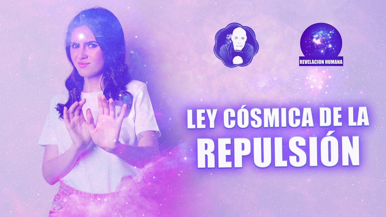 Ley Cósmica de la Repulsión - YouTube