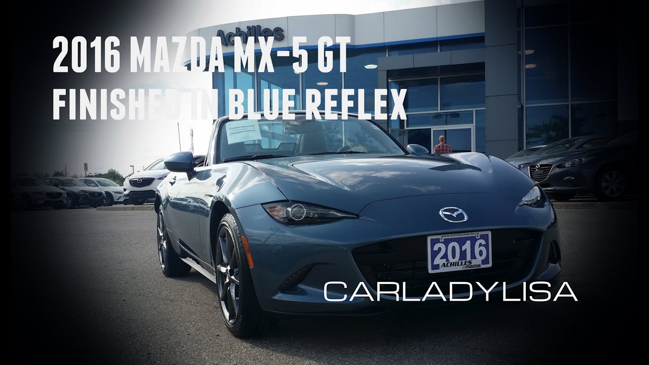 2016 MAZDA MX-5 | GT model in Blue Reflex - YouTube