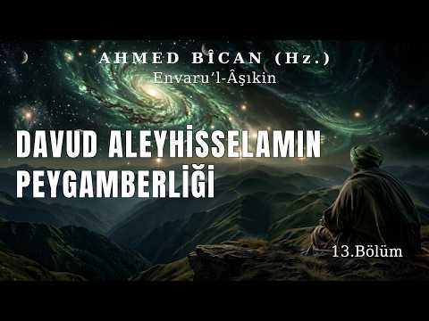 Davut Peygamberin Hayatı | Envarul Aşıkin | Ahmet Bican Hz. | 13. Bölüm