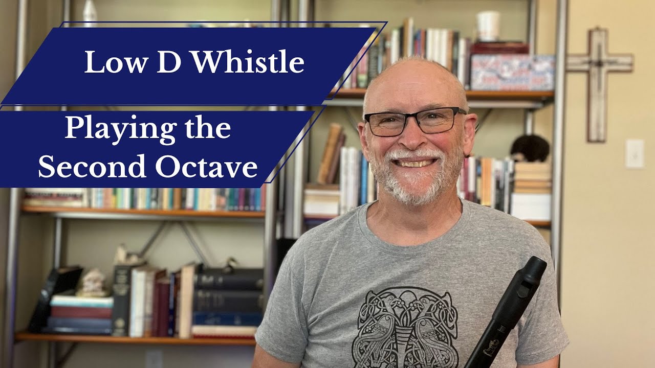 Low D Whistle: Playing the Second Octave - YouTube