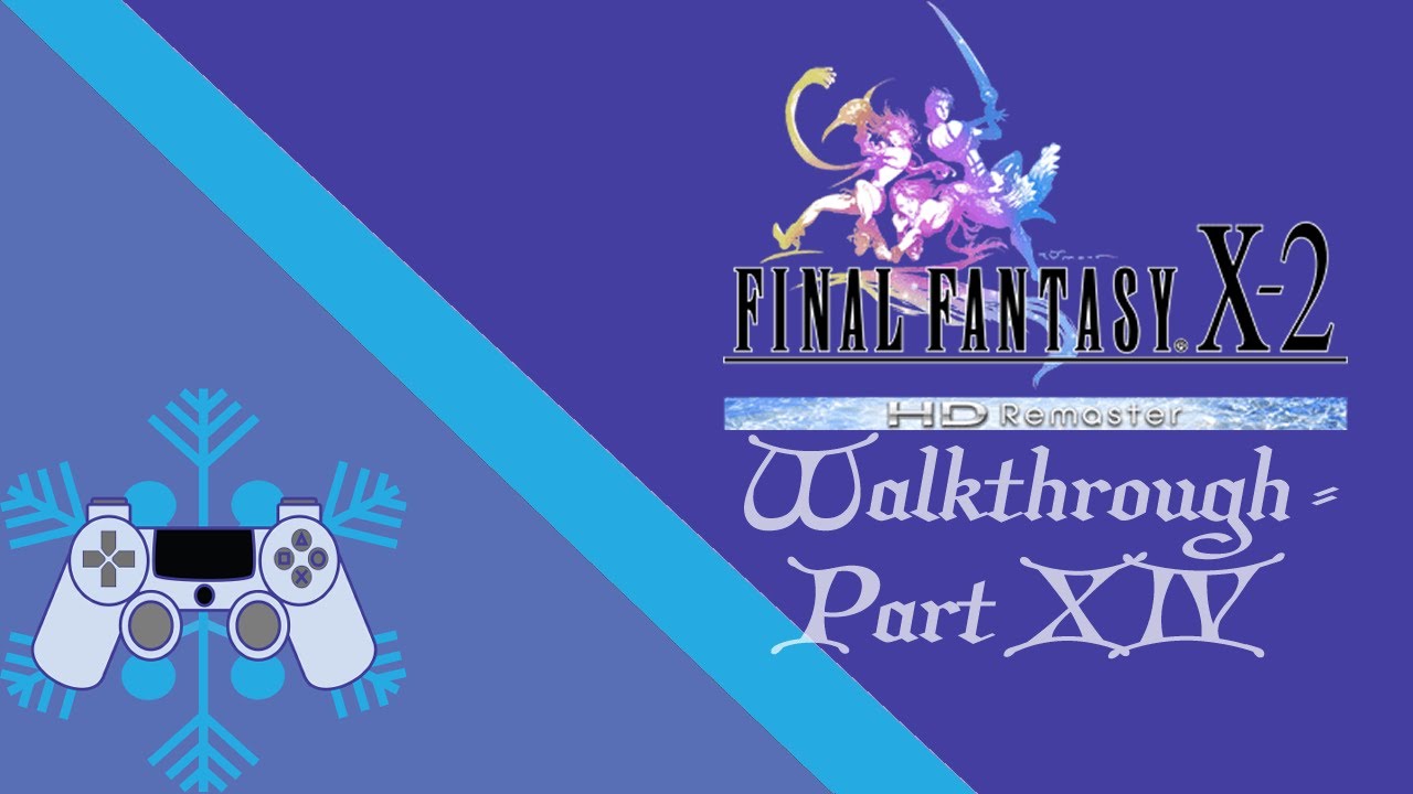 Final Fantasy X-2 Walkthrough - Part 14 - YouTube