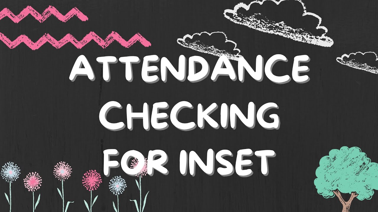 ATTENDANCE CHECKING FOR INSET - YouTube