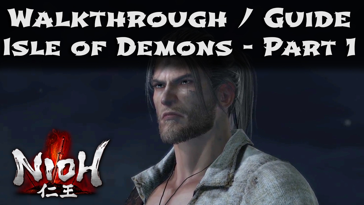 Nioh - Mission 1 Walkthrough - Isle of Demons - Part 1 - YouTube