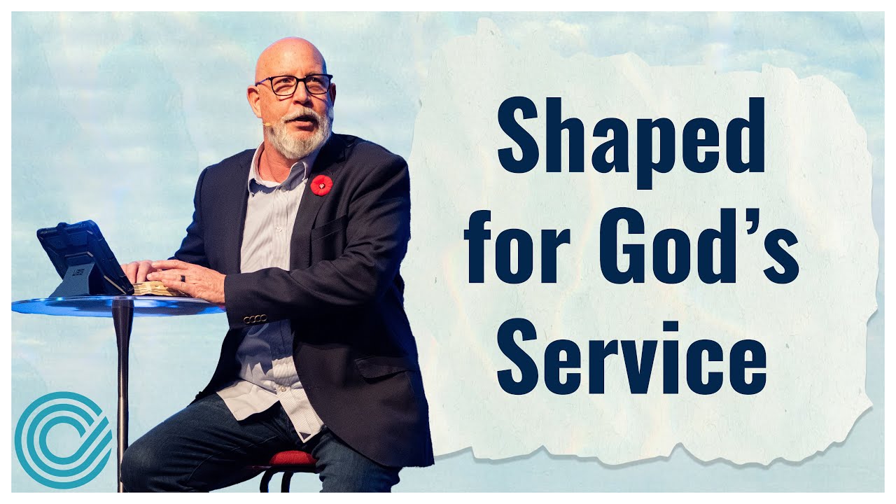 Shaped for God's Service | Bob Claxton - YouTube