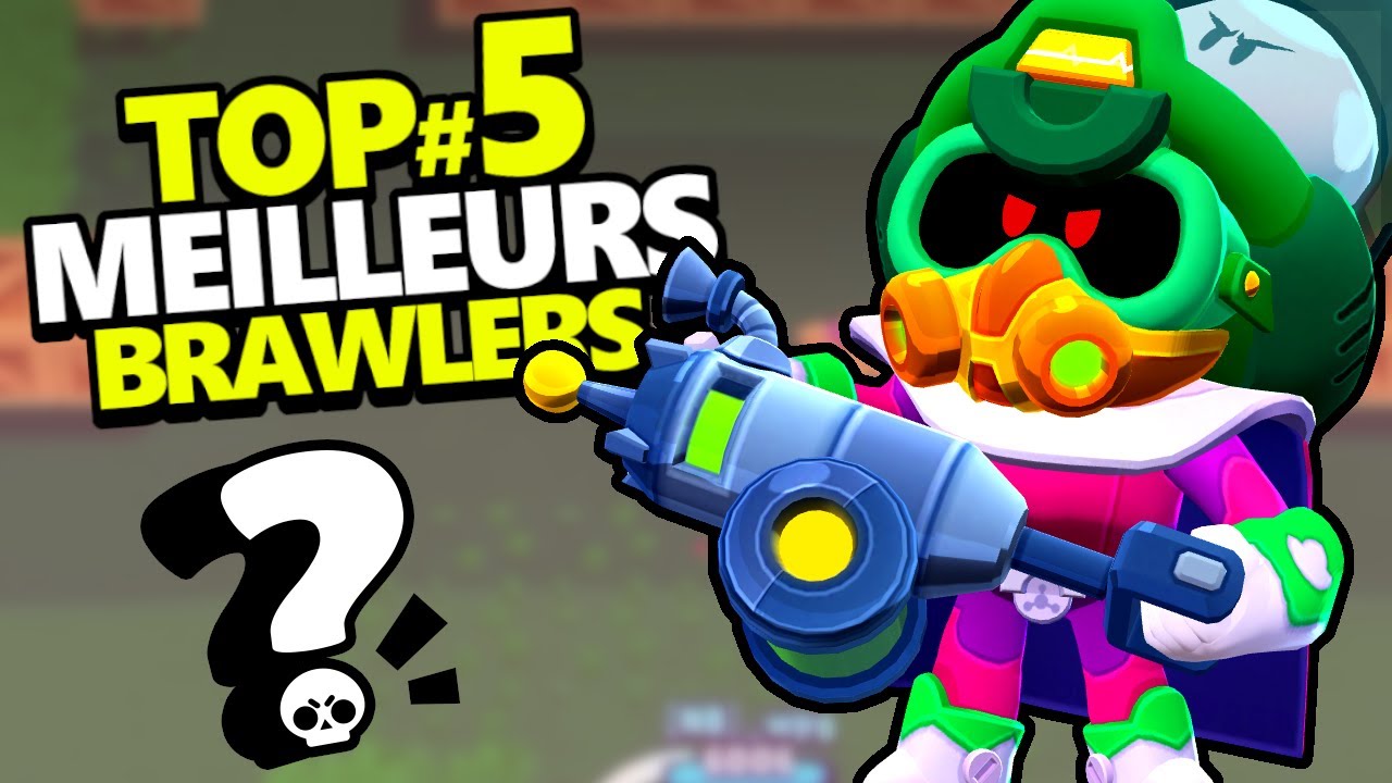 Top 5 Des Meilleurs Brawlers De La Meta Youtube