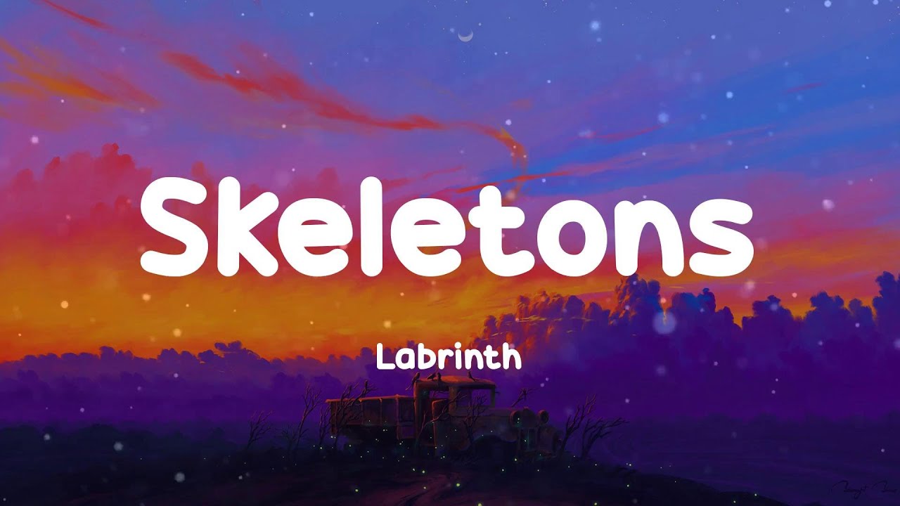 Labrinth - Skeletons (Lyrics) - YouTube