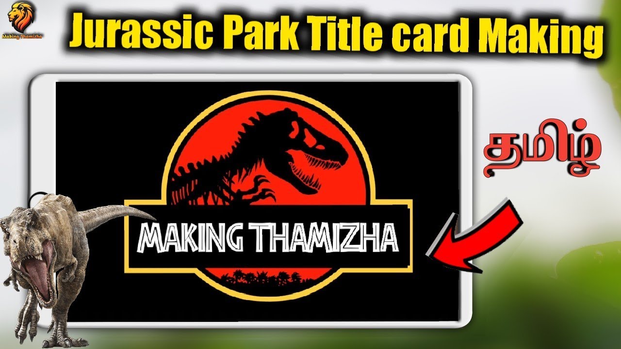 How to make Jurassic park title card|Making Thamizha - YouTube