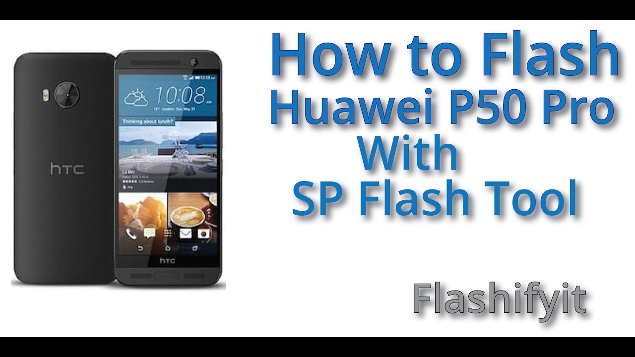 How to Flash Huawei P50 Pro With SP Flash Tool | Flashifyit - YouTube