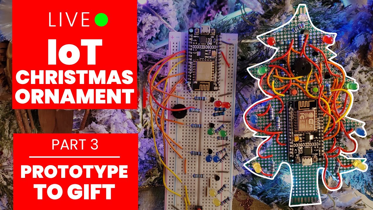 From Prototype to Christmas Gift | Ep. 3 IoT ESP6288 Christmas ...