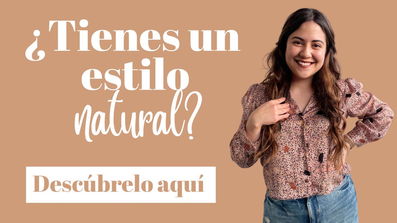 Encuentra tu estilo de moda: Estilo Natural | Asesoría de Imagen - YouTube