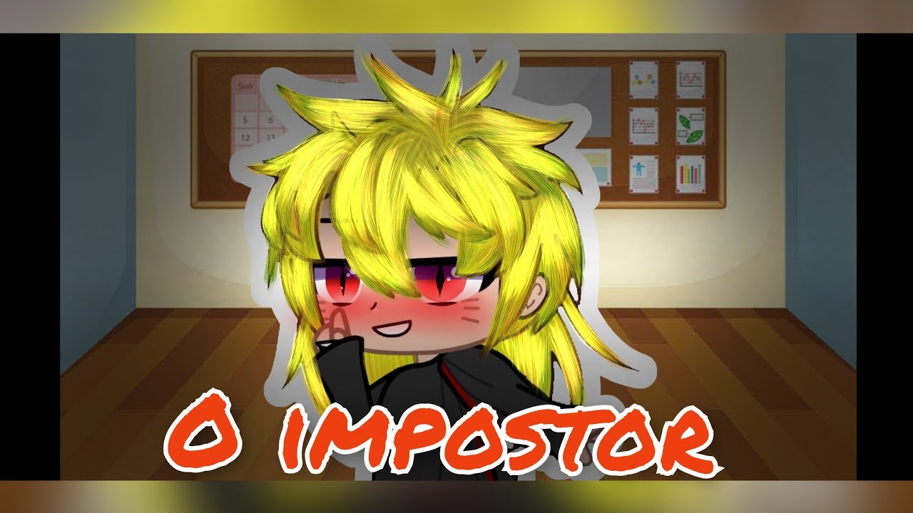 ☄️O impostor {Meme naruto vilão} GC☄️ - YouTube