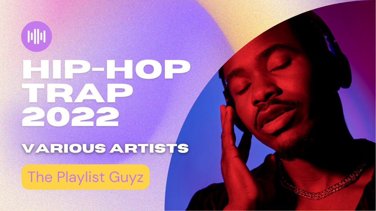 Finally Showing You Top Hip-Hop, Trap, Rap Songs of 2022 - YouTube