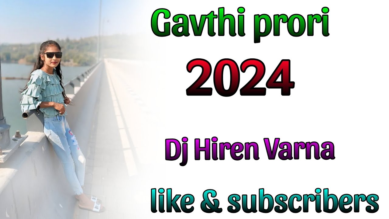 Gavthi prori 2024 song full gavathi song. aadiwshi dj Hiren. ke. shatha ...
