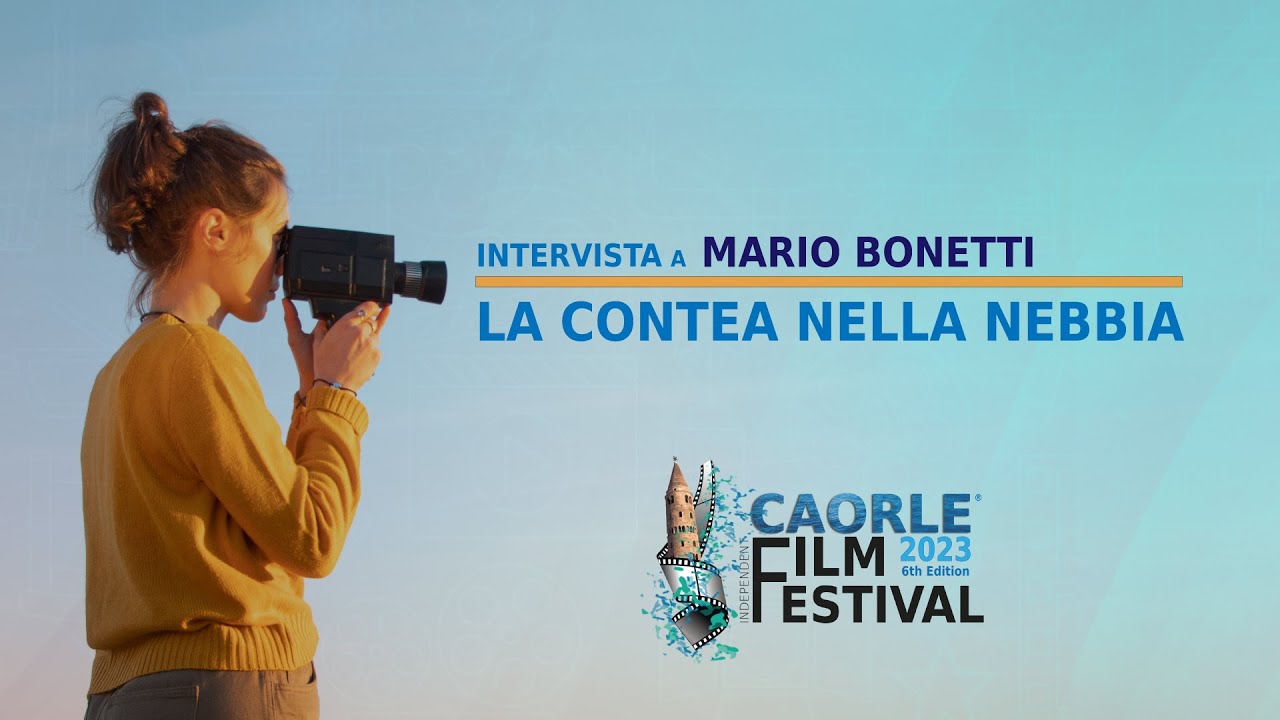 Intervista a Mario Bonetti | Caorle Independent Film Festival 2023 ...