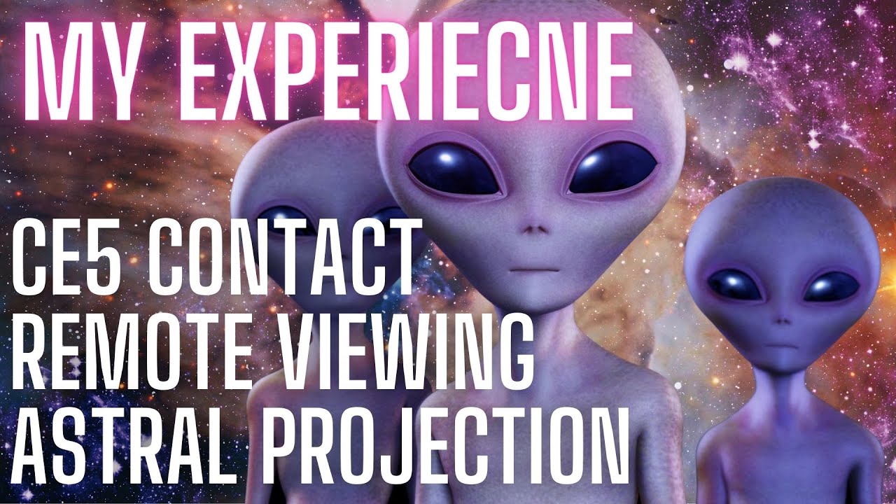 CE5 Contact⎜ Remote Viewing Astral Projection - YouTube