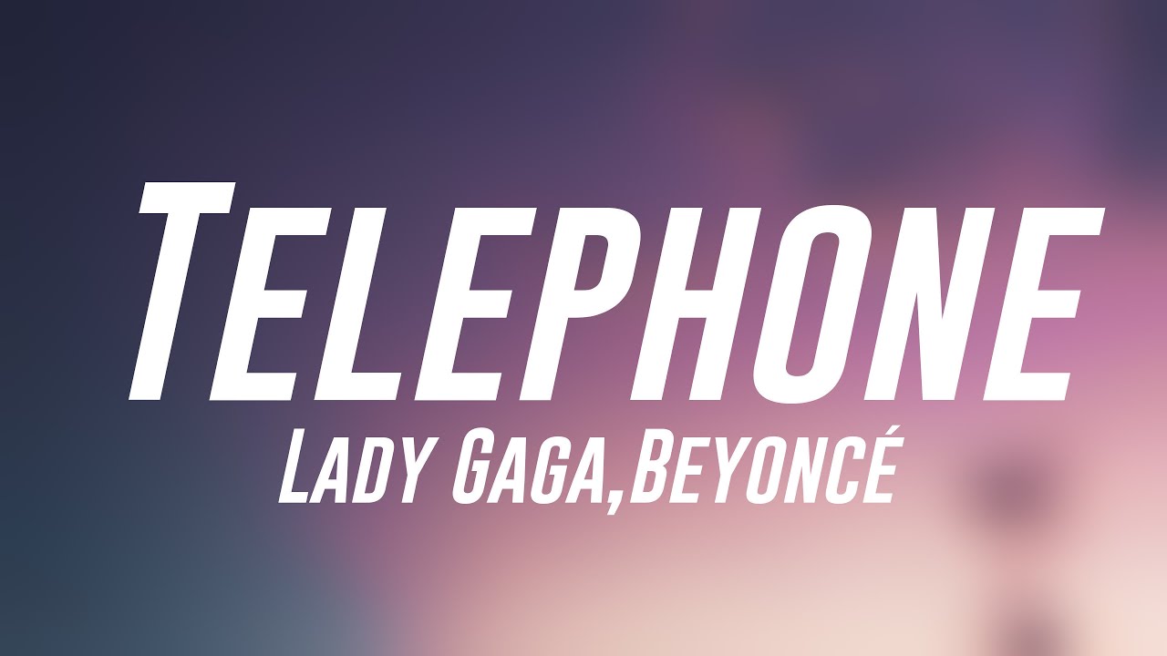 Telephone - Lady Gaga,Beyoncé /Lyric Song/ 💷 - YouTube