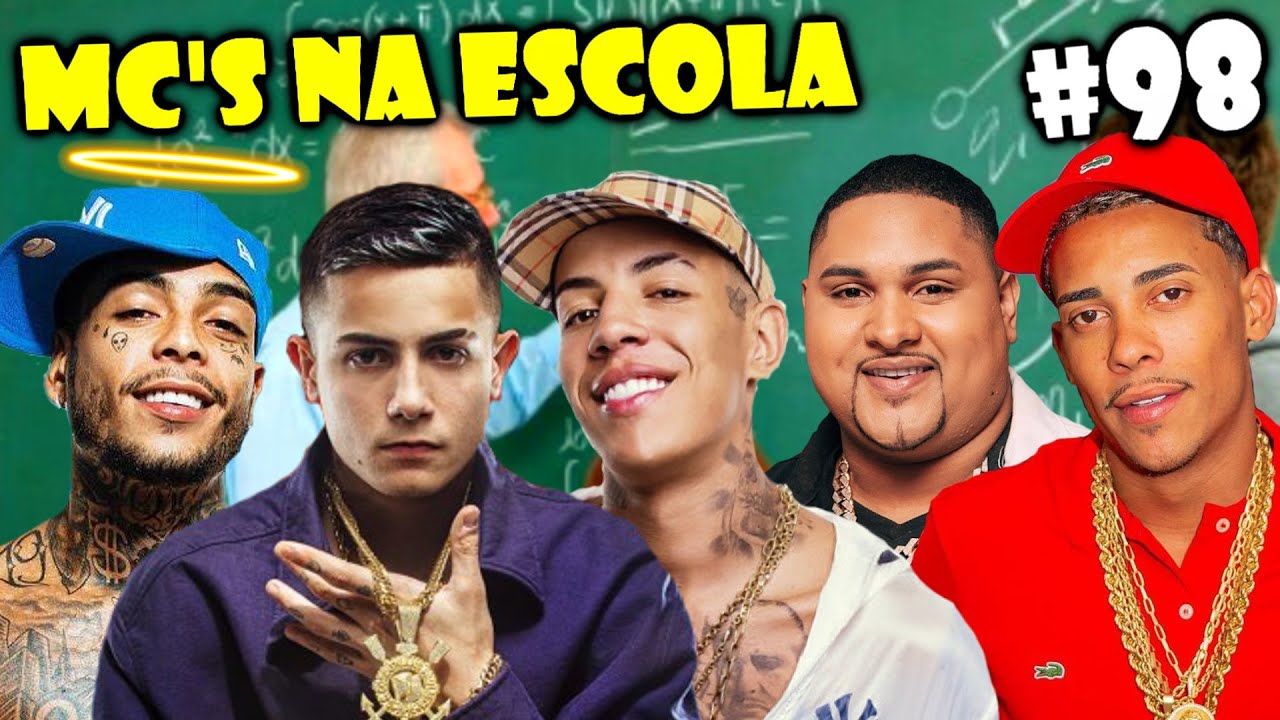 MC'S NA ESCOLA #98 (Mc Kevin, Mc Hariel, Mc Poze, Mc Don Juan, Kevin o ...