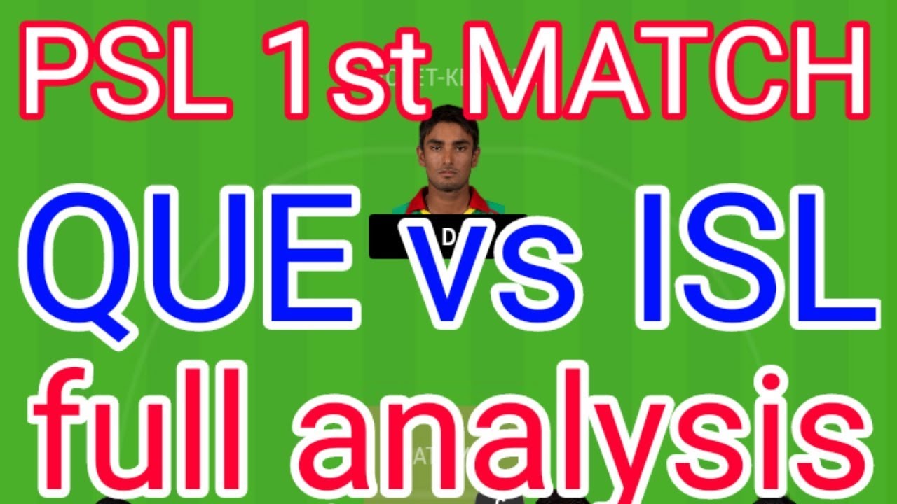 PSL 1stMatch ISL Vs QUE QUE Vs ISL PSL 1st Match Dream 11 Team psl-1stmatch-isl-vs-que-que-vs-isl-psl-1st-match-dream-11-team