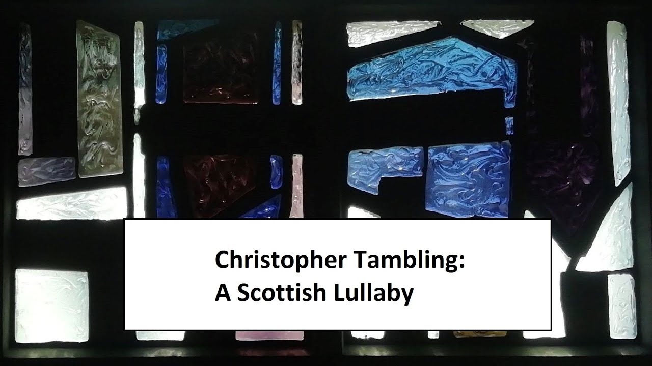 Christopher Tambling (1964-2015): A Scottish Lullaby - YouTube