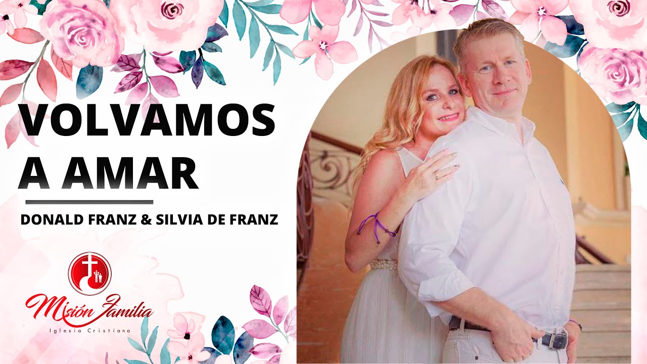 ESPECIAL DE PAREJAS CON DONALD FRANZ Y SILVIA DE FRANZ - VOLVAMOS A ...
