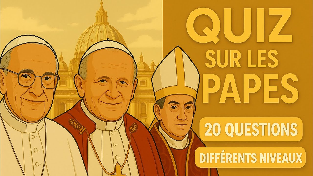 QUIZ : Connaissez-vous vraiment les papes ? ️ (20 questions pour tester ...