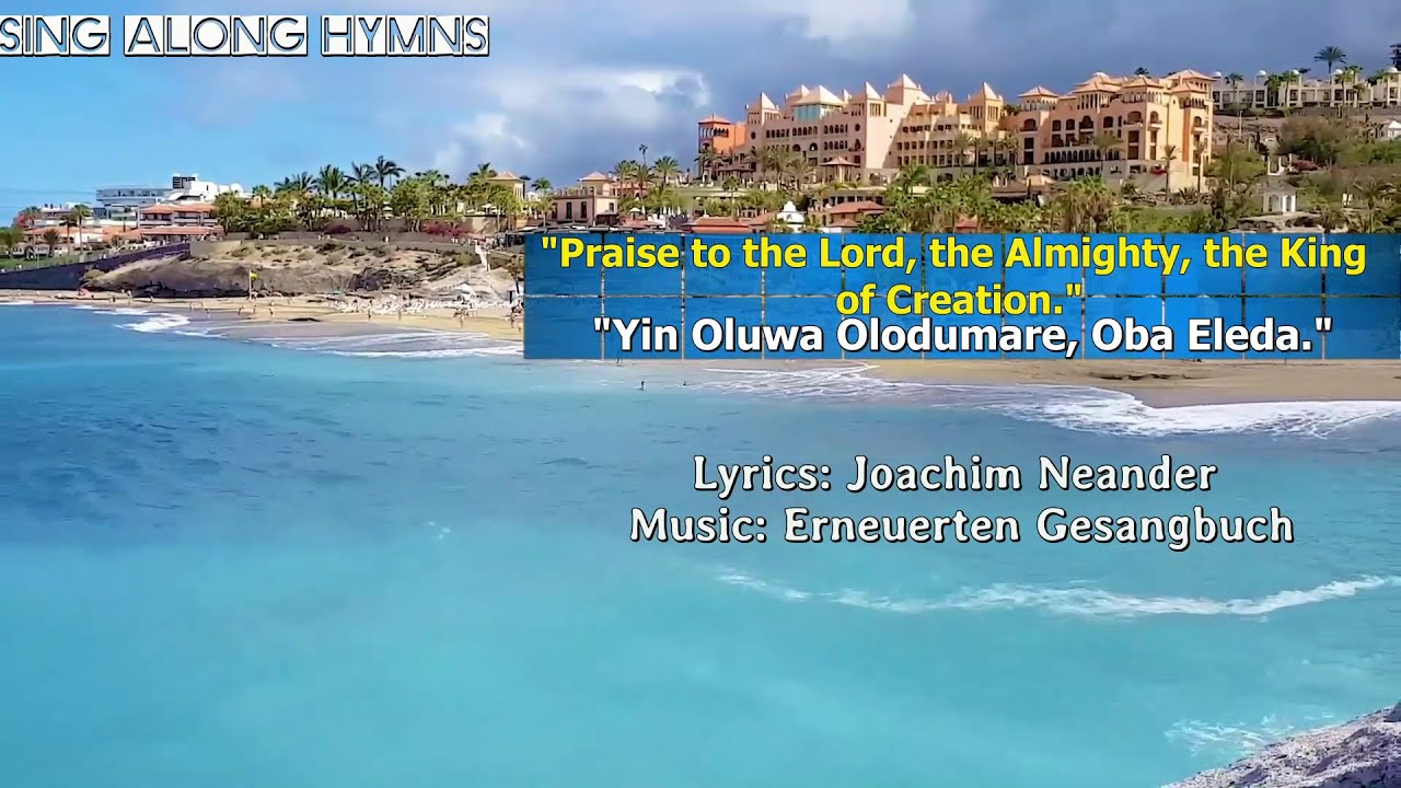 Praise to the Lord, the Almighty (+Lyrics). Yoruba: Yin Oluwa Olodumare, Oba Eleda - YouTube