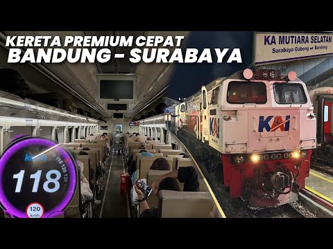 KERETA PREMIUM PALING NGEBUT DARI BANDUNG KE SURABAYA‼️Naik Kereta Api Mutiara Selatan Premium Class