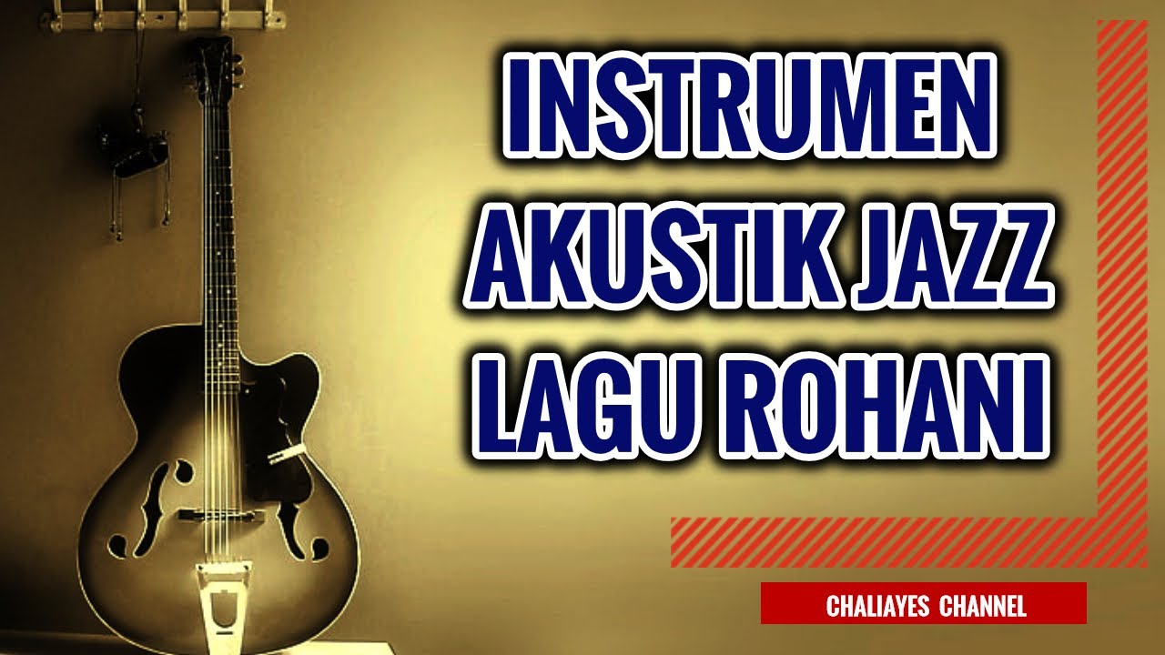 LAGU ROHANI INSTRUMEN AKUSTIK JAZZ - YouTube